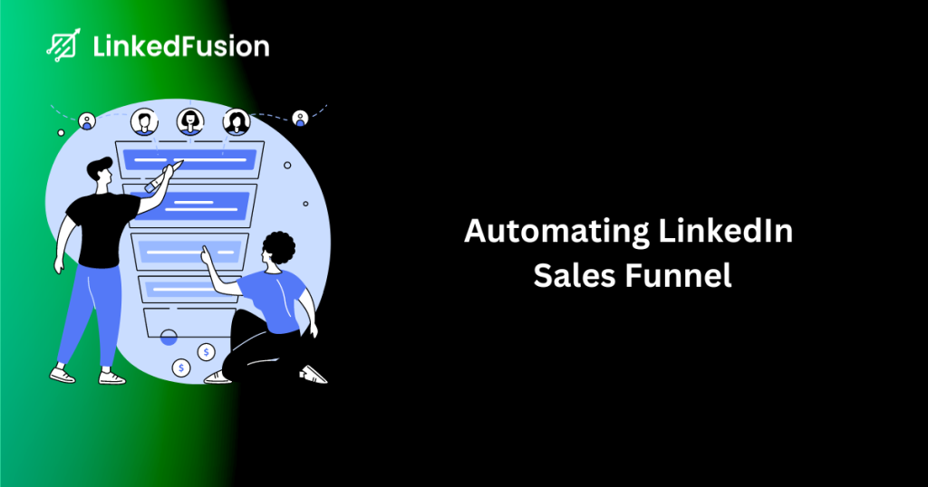 Automated Sales Funnel on LinkedIn: Streamline Lead Generation