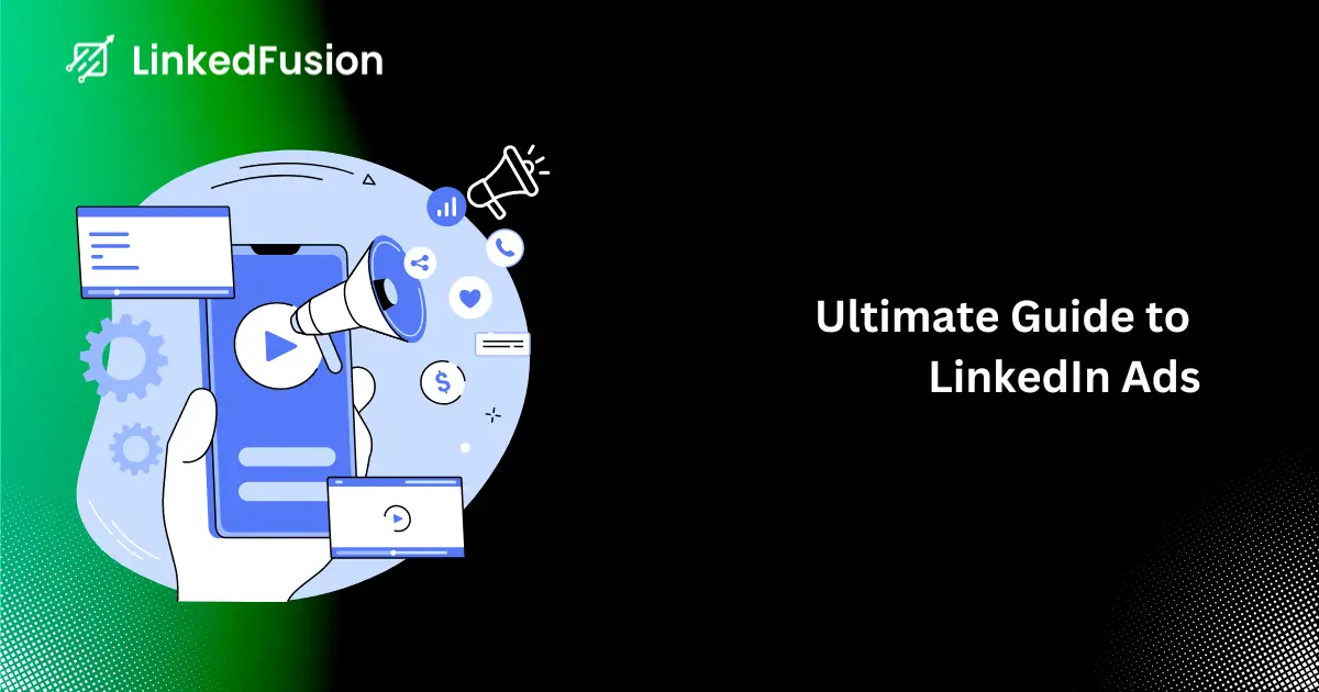 The Complete Guide to LinkedIn Ads in 2025 | Step-by-Step Guide