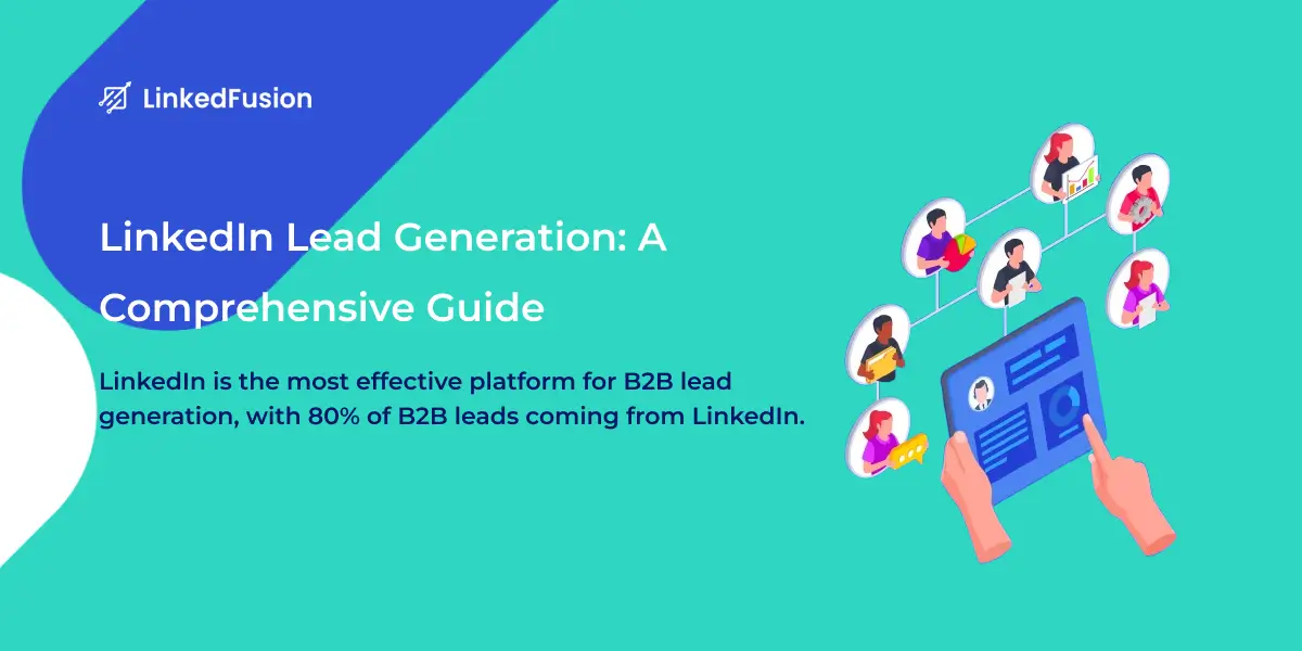 LinkedIn Lead Generation: A Step-by-Step Guide for B2B Success