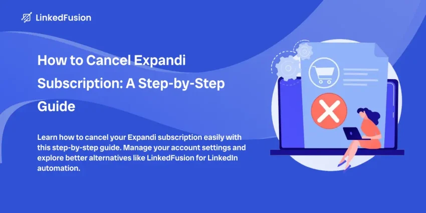 How to Cancel Expandi Subscription: A Step-by-Step Guide